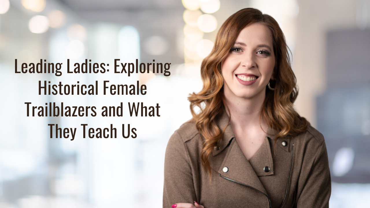 Leading Ladies: Exploring Historical Female Trailblazers and What They ...