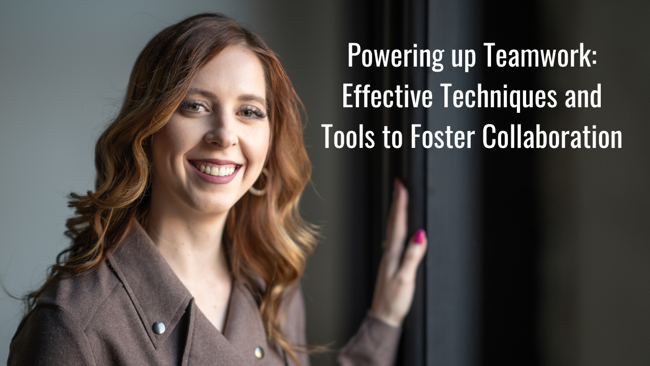 Powering up Teamwork: Effective Techniques and Tools to Foster Collaboration - WindowStill
